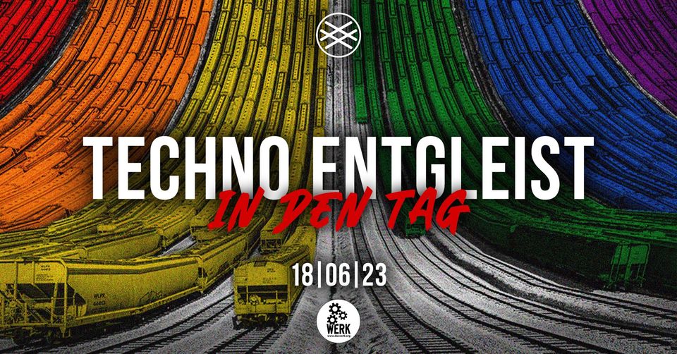 TECHNO ENTGLEIST x IN DEN TAG (PRIDE SPECIAL) - dasWerk