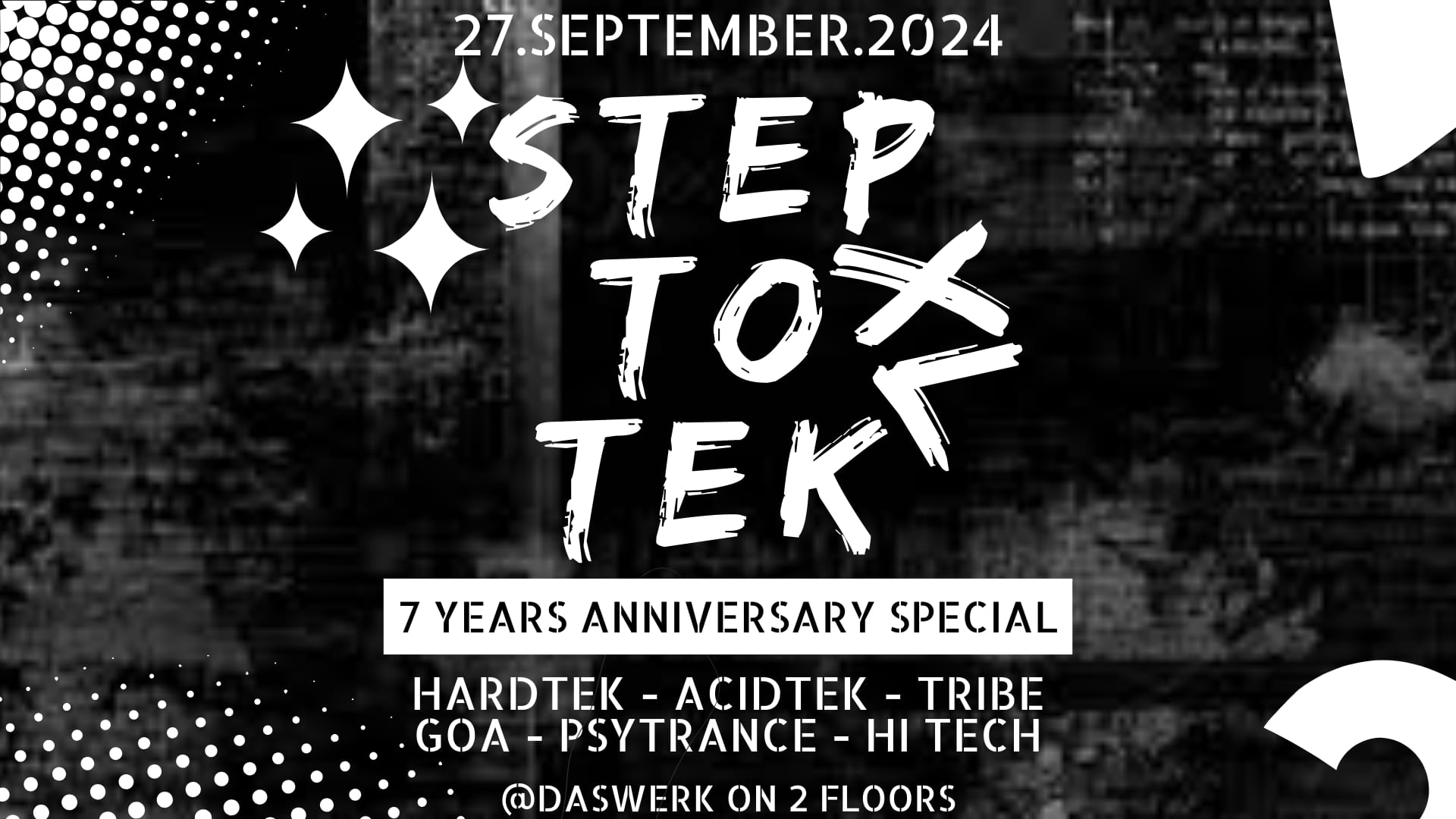 STEP TO TEK XL - 7 YEARS ANNIVERSARY w/ MAT WEASEL BUSTERS [FR] - dasWerk